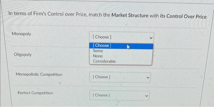 Solved In terms of Firm's Control over Price, match the | Chegg.com