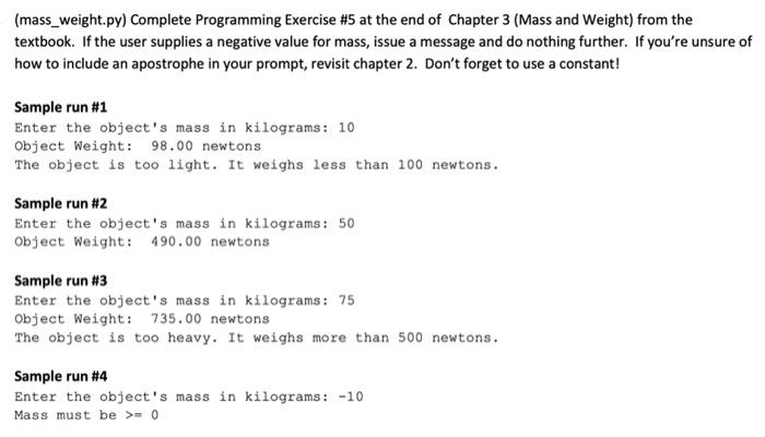 Solved (mass_weight.py) Complete Programming Exercise #5 at | Chegg.com Solved (mass_weight.py) Complete Programming Exercise #5 at | Chegg.com
