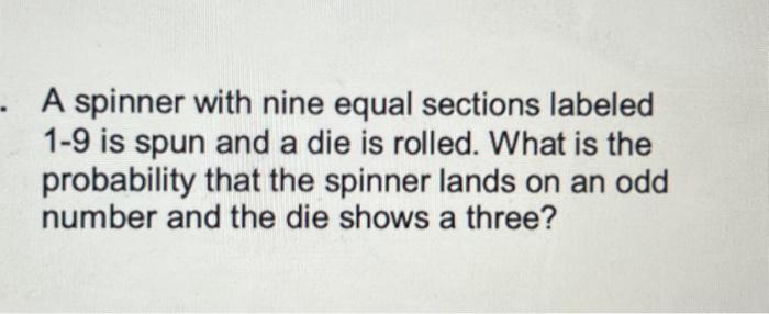 Solved A spinner with nine equal sections labeled 1−9 is | Chegg.com
