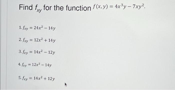 Solved Find F For The Function F X Y 4x³y 7xy² 1 Fxy