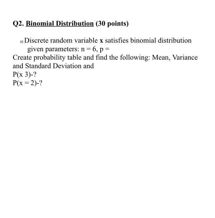 Solved Q2. Binomial Distribution (30 points) a) Discrete | Chegg.com
