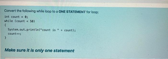 Solved Convert the following while loop to a ONE STATEMENT | Chegg.com
