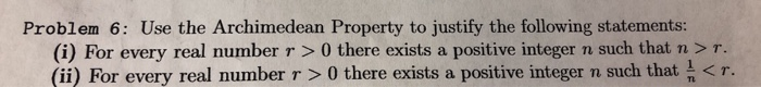 Solved Problem 6: Use the Archimedean Property to justify | Chegg.com