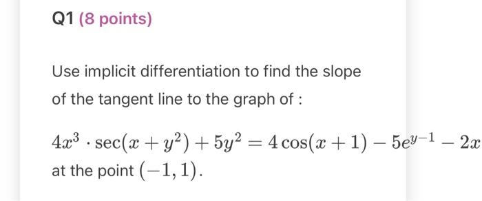 Solved Use implicit differentiation to find the slope of the | Chegg.com