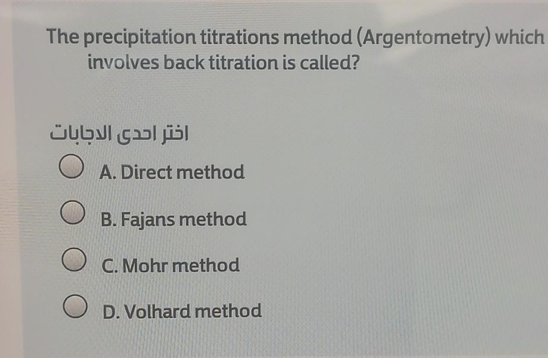 Solved The precipitation titrations method (Argentometry) | Chegg.com