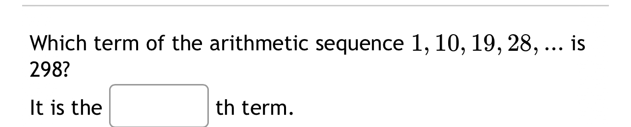 Solved Which term of the arithmetic sequence 1,10,19,28,dots | Chegg.com