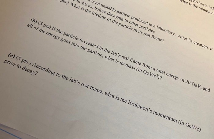 Solved is an unstable particle produced in a laboratory. | Chegg.com