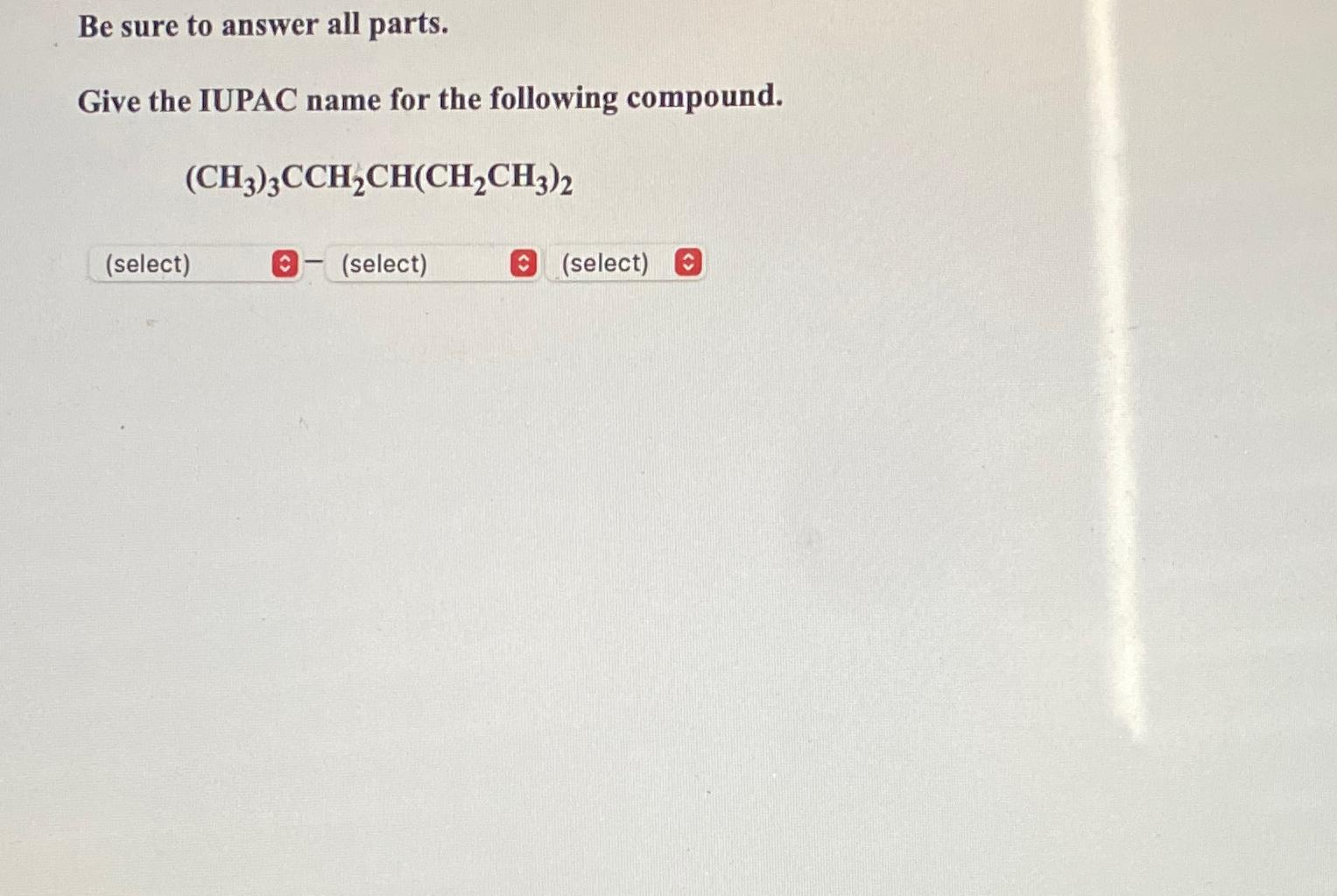 Solved Be sure to answer all parts.Give the IUPAC name for | Chegg.com Solved Be sure to answer all parts.Give the IUPAC name for | Chegg.com