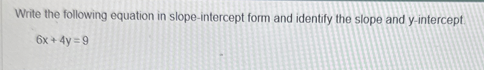 Write the following equation in slope-intercept form | Chegg.com