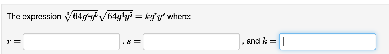 Solved The expression 64g4y5364g4y52=kgrys ﻿where:r=,s=, | Chegg.com