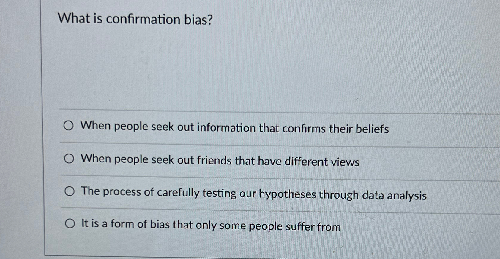 Solved What is confirmation bias?When people seek out | Chegg.com