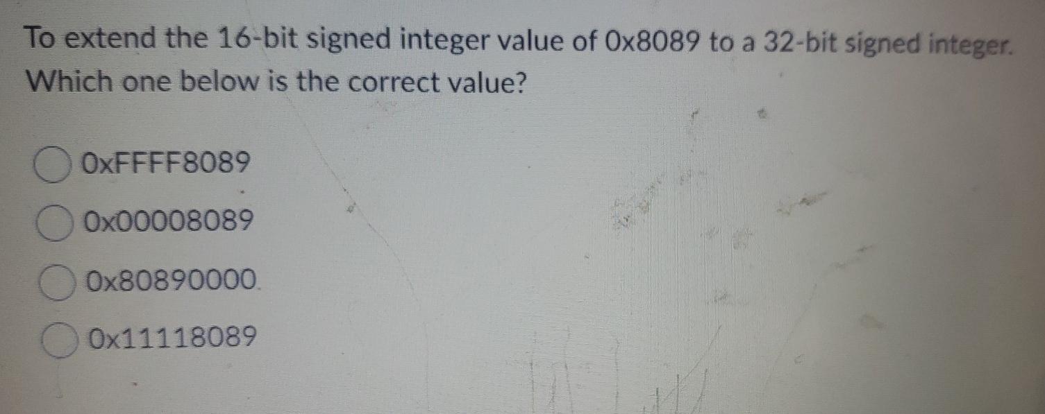 Solved To extend the 16-bit signed integer value of Ox8089 | Chegg.com
