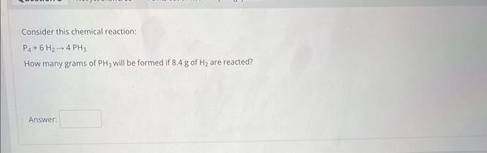 Solved Consider this chemical reaction: P4+6H2→4PH3 How many | Chegg.com