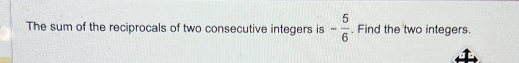 Solved The sum of the reciprocals of two consecutive | Chegg.com