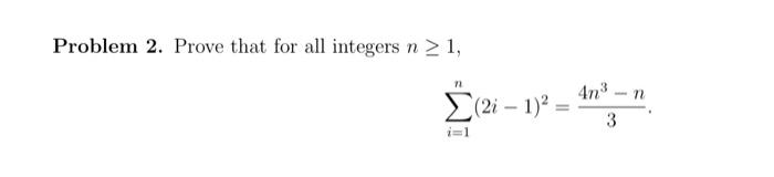 Solved Problem 2. Prove that for all integers n≥1, | Chegg.com