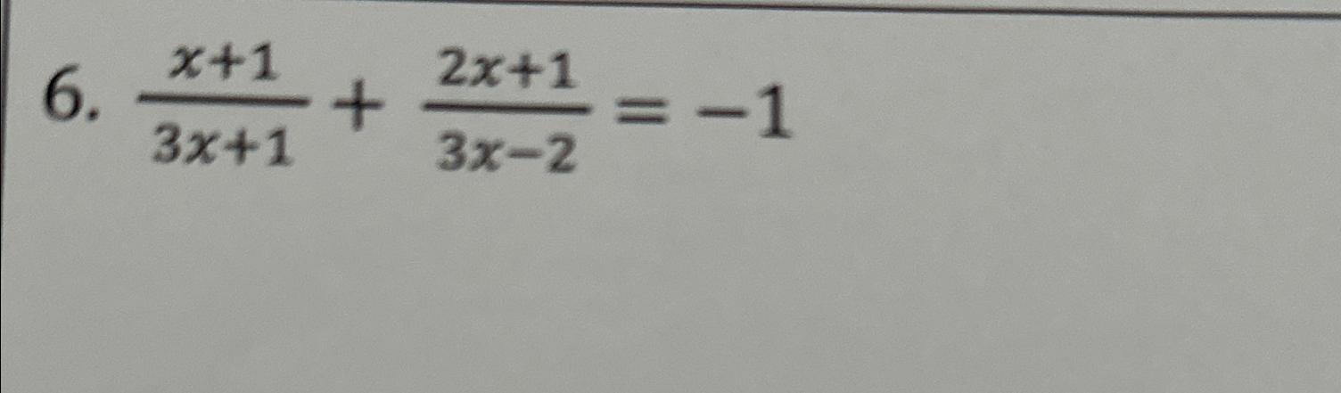 Solved x+13x+1+2x+13x-2=-1 | Chegg.com