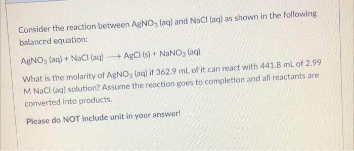 Solved Consider the reaction between AgNO3 (ag) and NaCl | Chegg.com