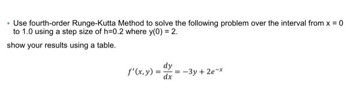 Solved • Use fourth-order Runge-Kutta Method to solve the | Chegg.com