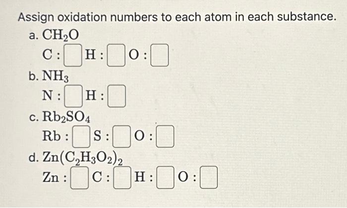 Solved Assign oxidation numbers to each atom in each | Chegg.com