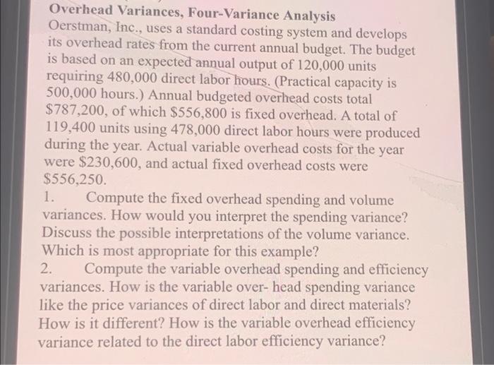 Solved Overhead Variances, Four-Variance Analysis Oerstman, | Chegg.com