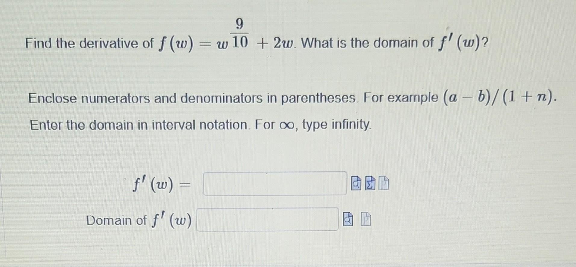 Solved Find the derivative of f(w)=w109+2w. What is the | Chegg.com