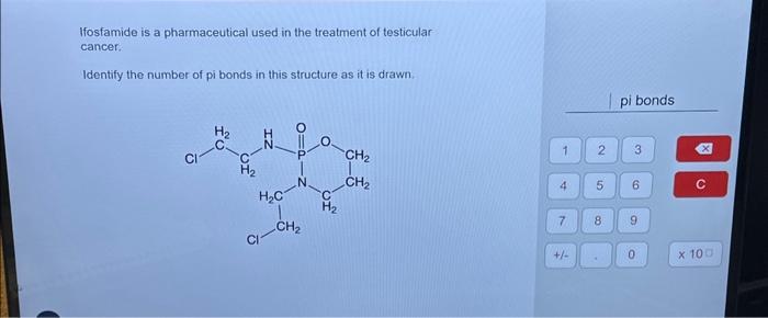 Solved Ifosfamide is a pharmaceutical used in the treatment | Chegg.com