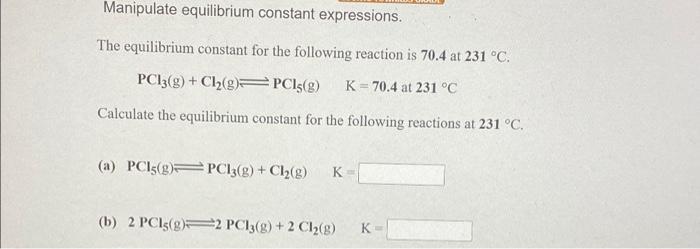 Solved Manipulate equilibrium constant expressions. The | Chegg.com