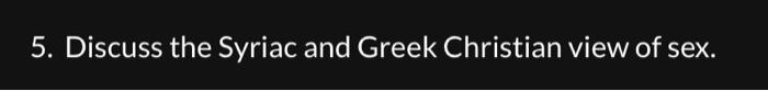 5 Discuss The Syriac And Greek Christian View Of