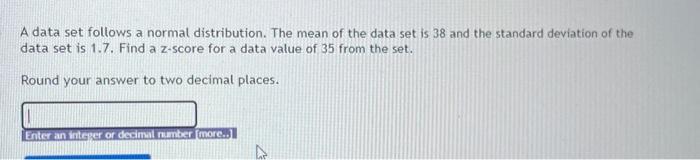 Solved A data set follows a normal distribution. The mean of | Chegg.com