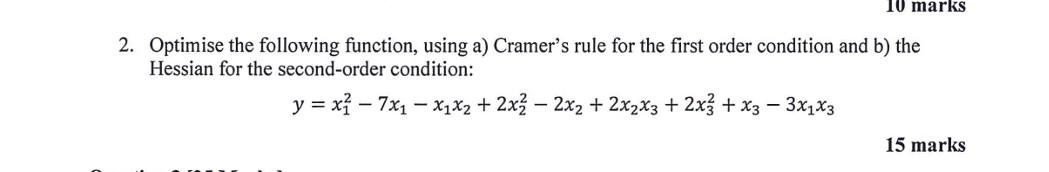 Solved 10 marks 2. Optimise the following function, using a) | Chegg.com