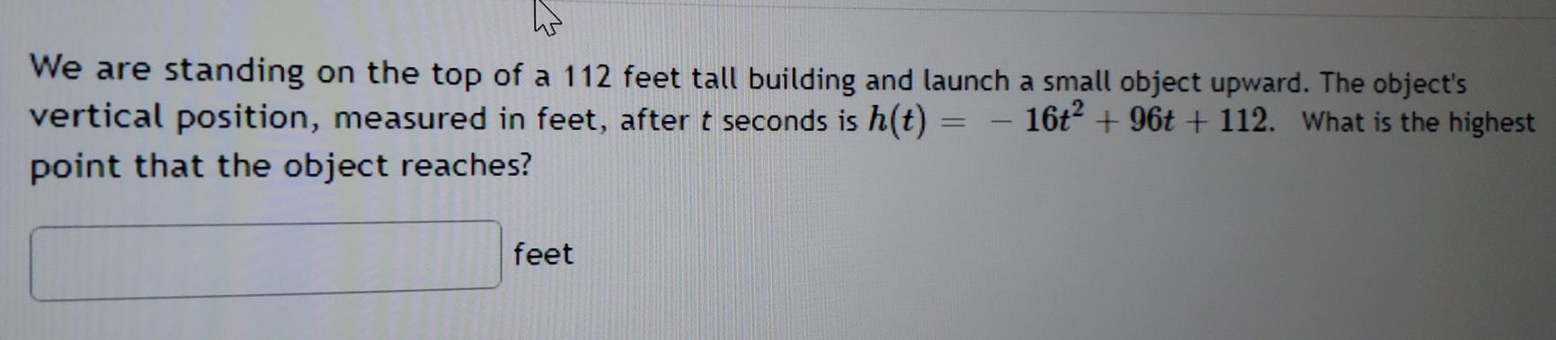 Solved We are standing on the top of a 112 feet tall | Chegg.com