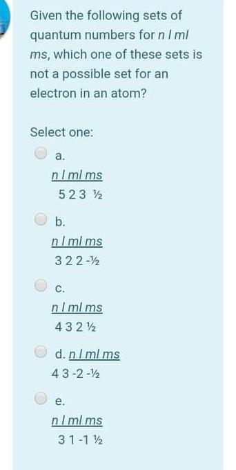 Solved Given the following sets of quantum numbers for nI ml | Chegg.com