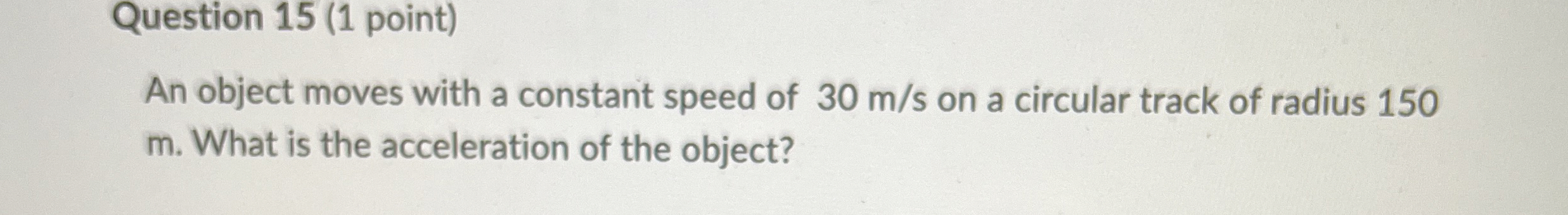 Solved Question 15 (1 ﻿point)An object moves with a constant | Chegg.com