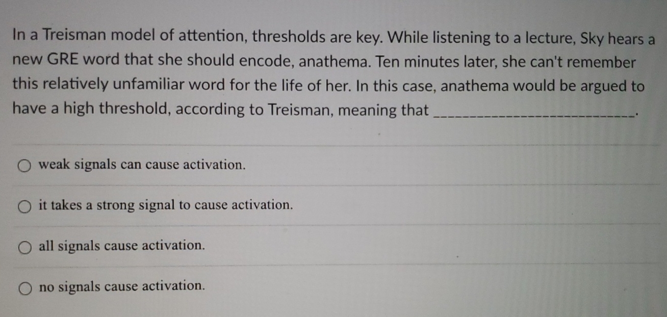 Solved In a Treisman model of attention, thresholds are key. | Chegg.com