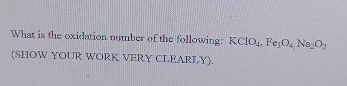 Solved What is the oxidation number of the following: KClO4, | Chegg.com