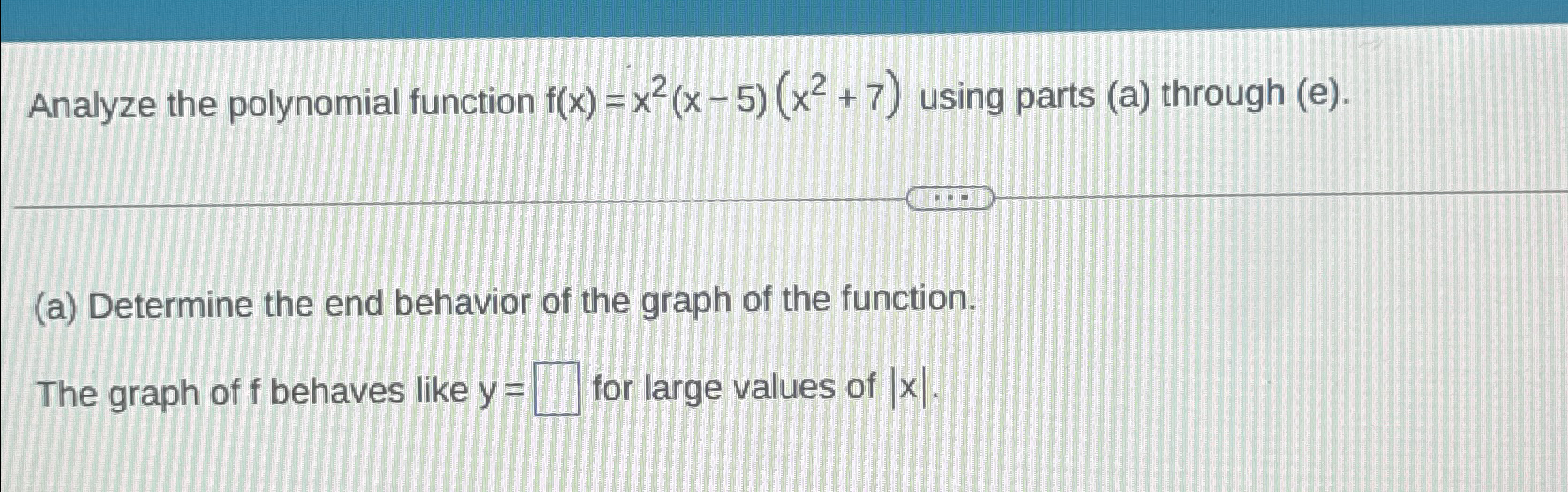 Solved Analyze the polynomial function f(x)=x2(x-5)(x2+7) | Chegg.com