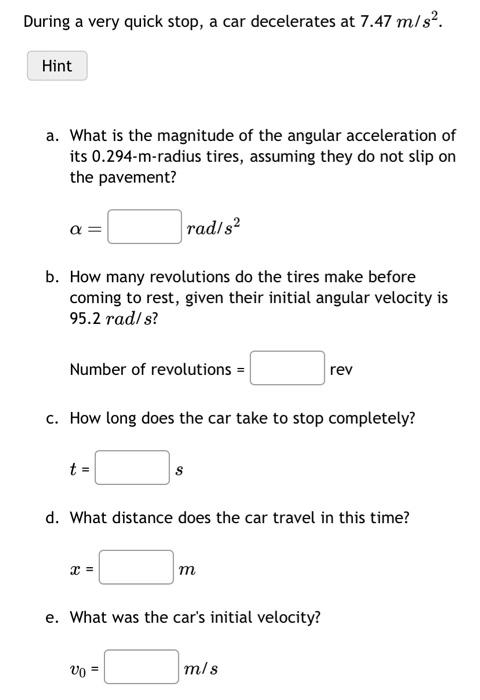 Solved During a very quick stop, a car decelerates at 7.47 | Chegg.com