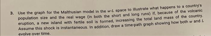 Solved 3. Use the graph for the Malthusian model in the w−L | Chegg.com