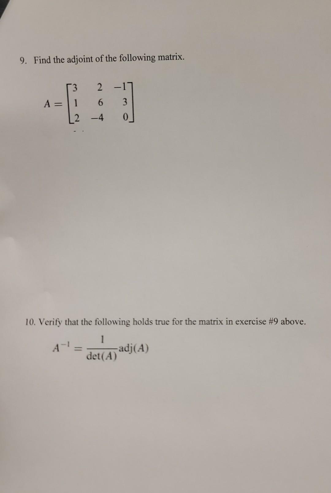Solved 9. Find the adjoint of the following matrix. | Chegg.com