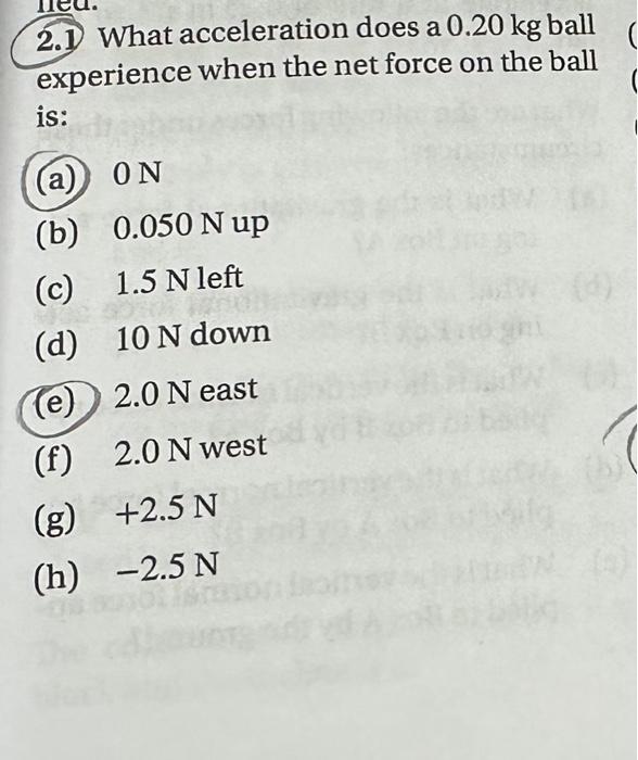 Solved 2.1 What acceleration does a 0.20 kg ball experience | Chegg.com