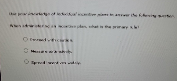 Solved Use your knowledge of individual incentive plans to | Chegg.com