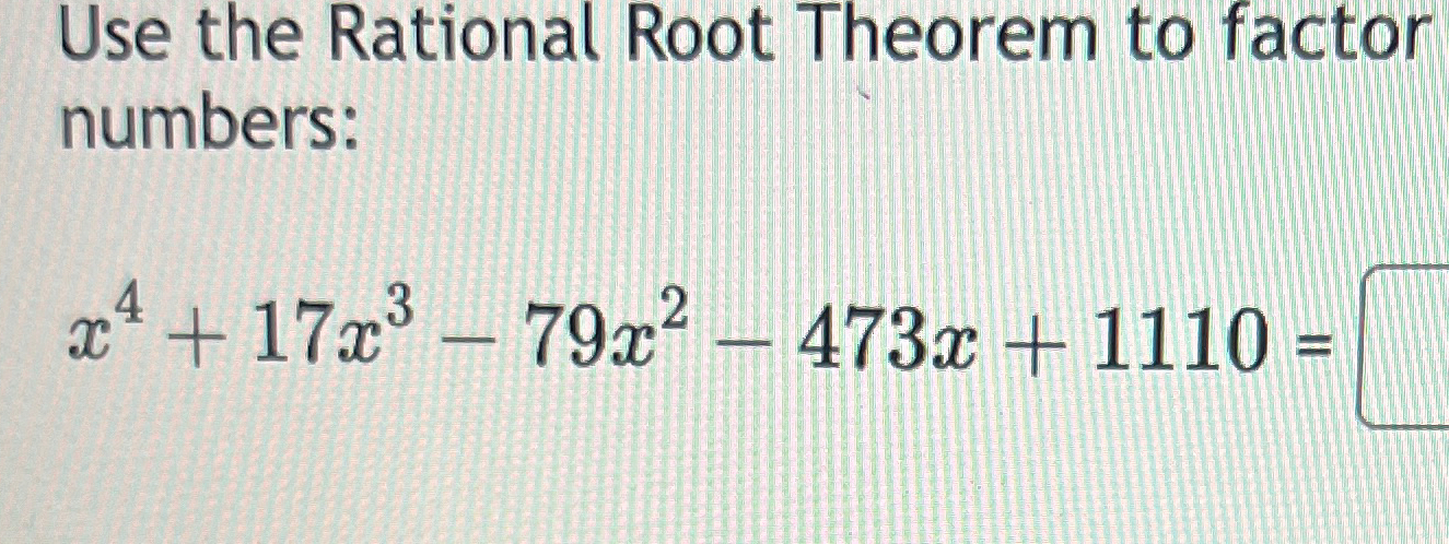 Solved Use the Rational Root Theorem to factor | Chegg.com