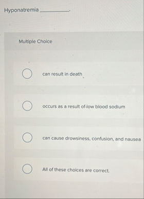 Solved Hyponatremia Multiple Choicecan result in | Chegg.com