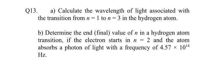 Solved Q13 A Calculate The Wavelength Of Light Associated