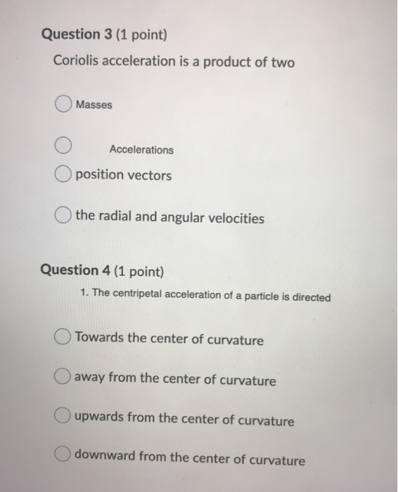 Solved Question 3 (1 point) Coriolis acceleration is a | Chegg.com