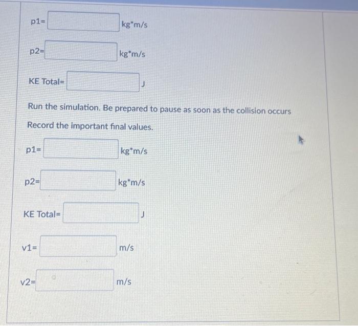 Solved p1=kg∗ m/sp2=kg∗ m/s KE Total = Run the simulation. | Chegg.com