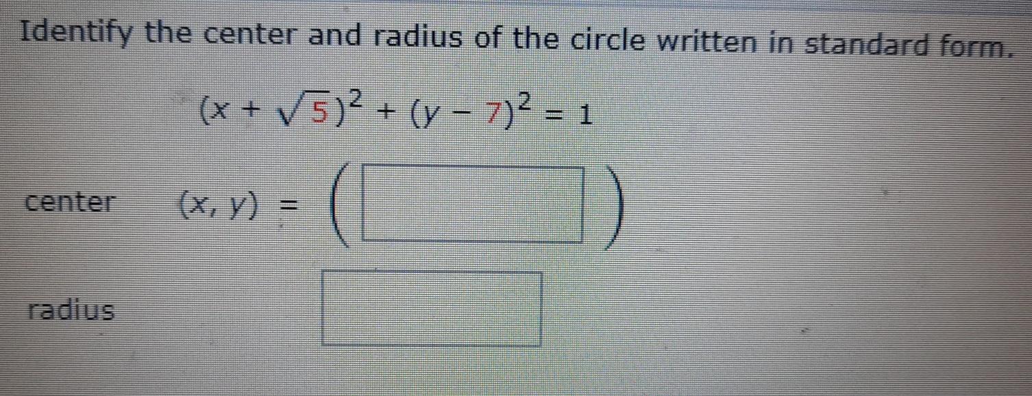 Solved Identify the center and radius of the circle written | Chegg.com