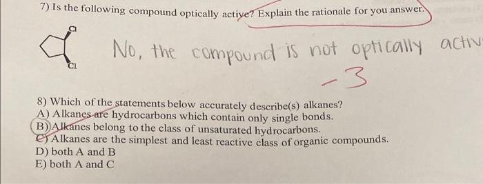 Solved 7) Is the following compound optically actiye? | Chegg.com