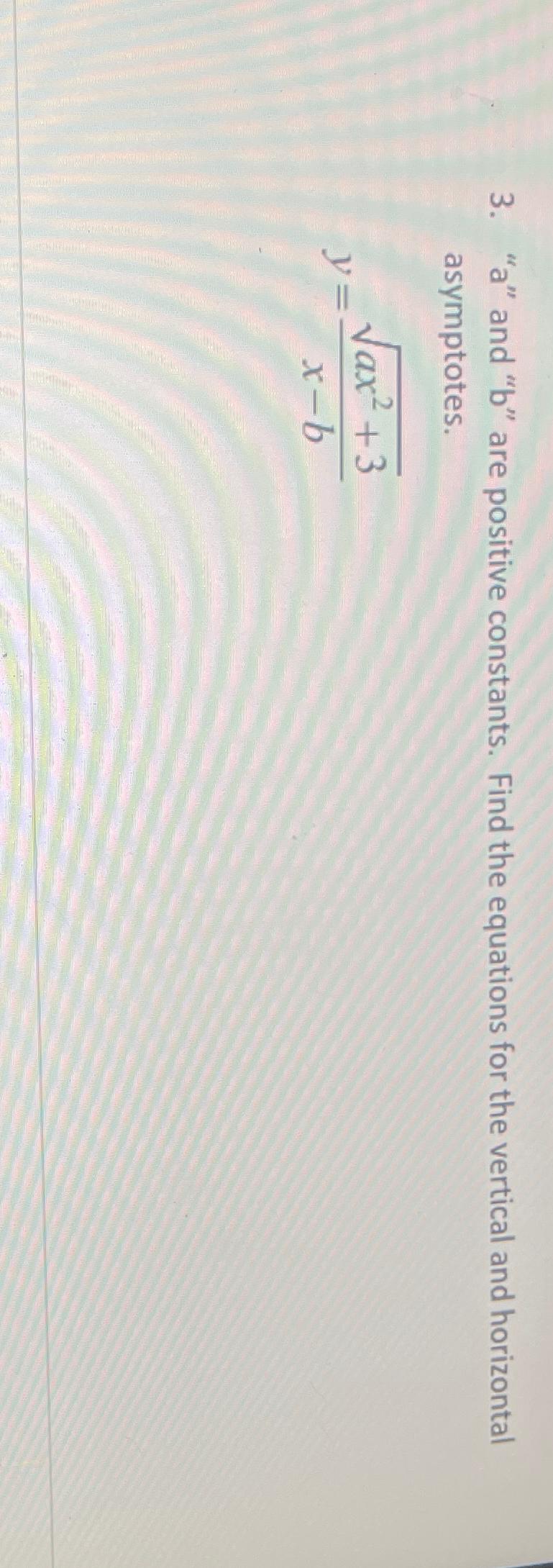 Solved "a" ﻿and " b " ﻿are positive constants. Find the | Chegg.com
