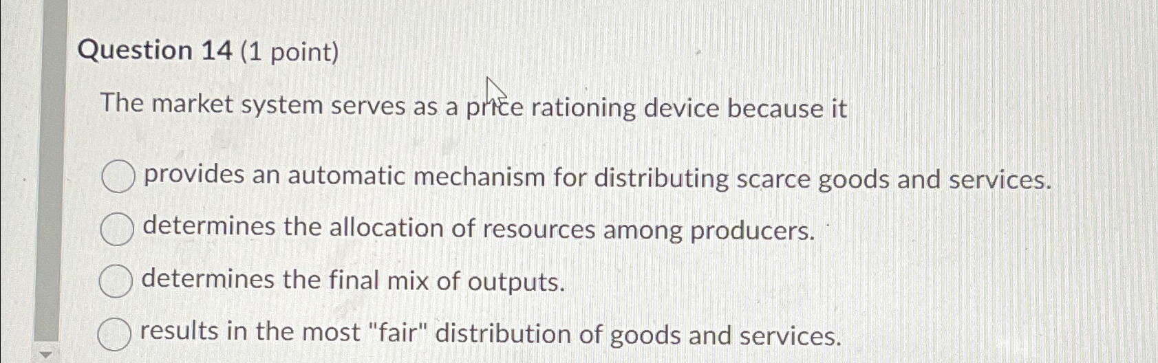 Solved Question 14 (1 ﻿point)The market system serves as a | Chegg.com